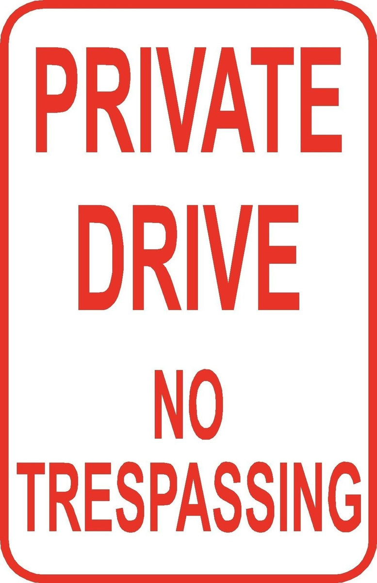 Private Drive No Trespassing Sign 12" x 18" Aluminum Metal Road Street ...
